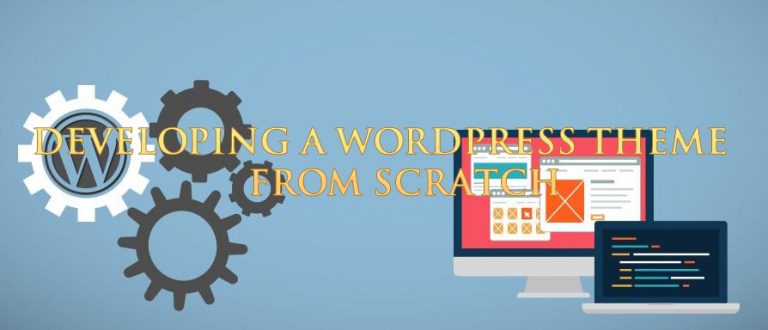 Developing A Wordpress Theme From Scratch